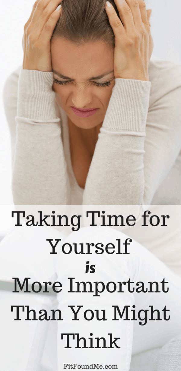 Taking Time for Yourself is More Important than You Might Think